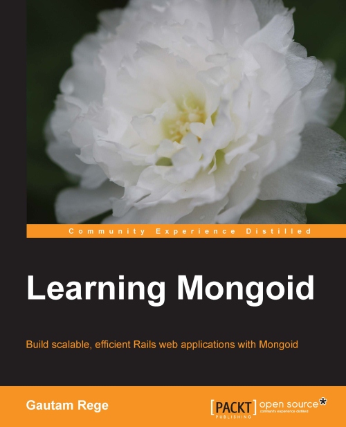 Learning Mongoid – Build scalable, efficient Rails web applications ...